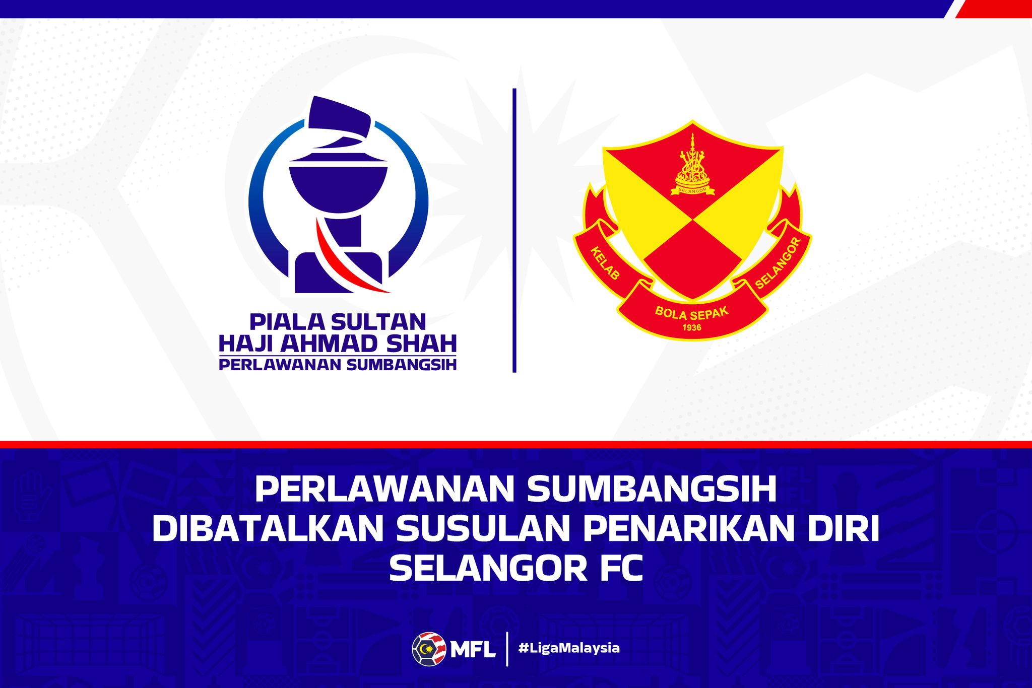 MFL axes Charity Shield after Selangor FC withdrew due to safety ...